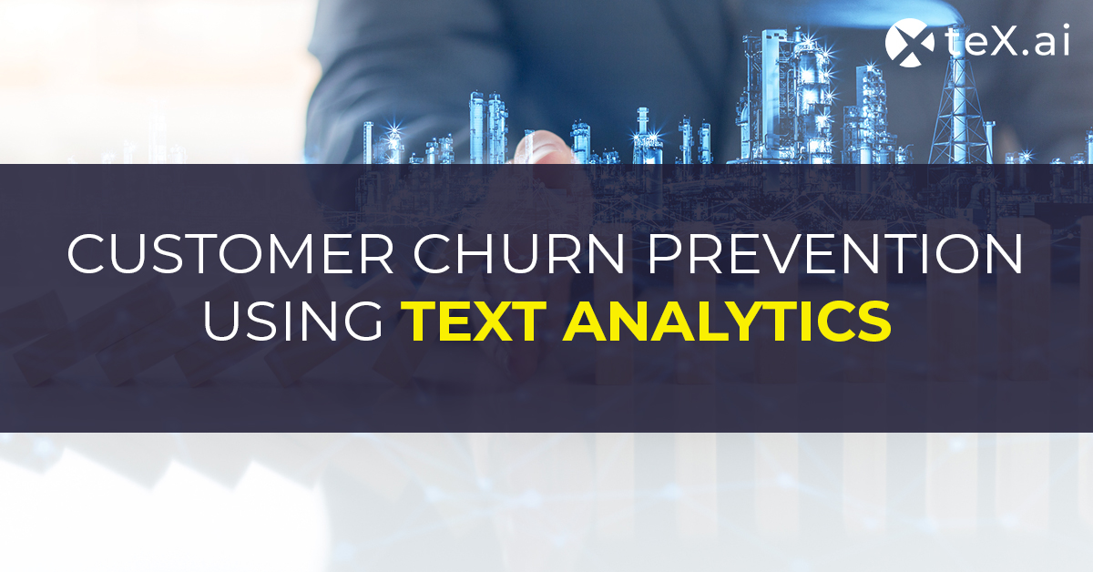 Customer Churn Prevention Using Text Analytics