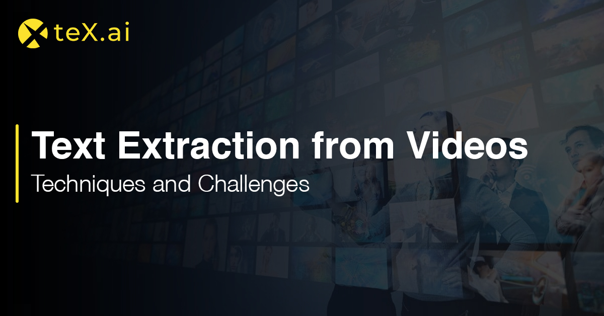 Extracting texts from videos: Challenges and how it’s done